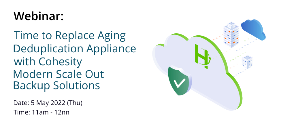 Webinar: Time to Replace Deduplication Appliance with Cohesity Modern ...